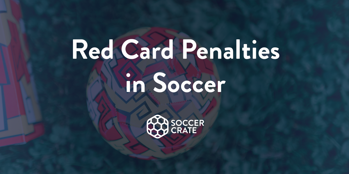Red Card in Soccer | Soccercrate